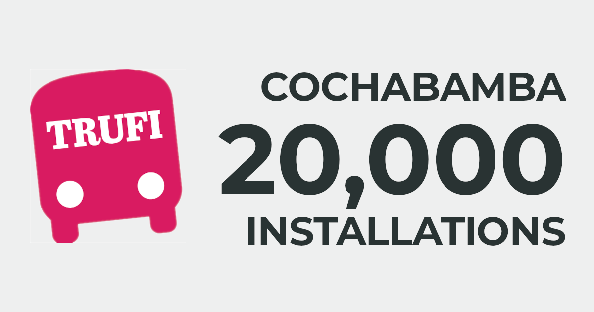 20,000+ Installs of Our App for Cochabamba - Trufi Association